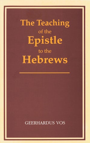 The Teaching of the Epistle to the Hebrews