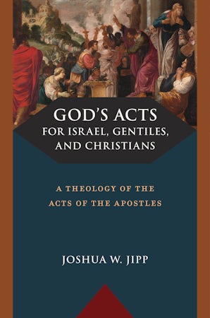 God’s Acts for Israel, Gentiles, and Christians